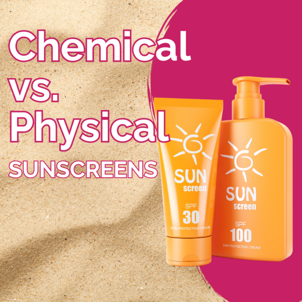 Chemical vs. Physical Sunscreens: Weighing the Pros and Cons for ...